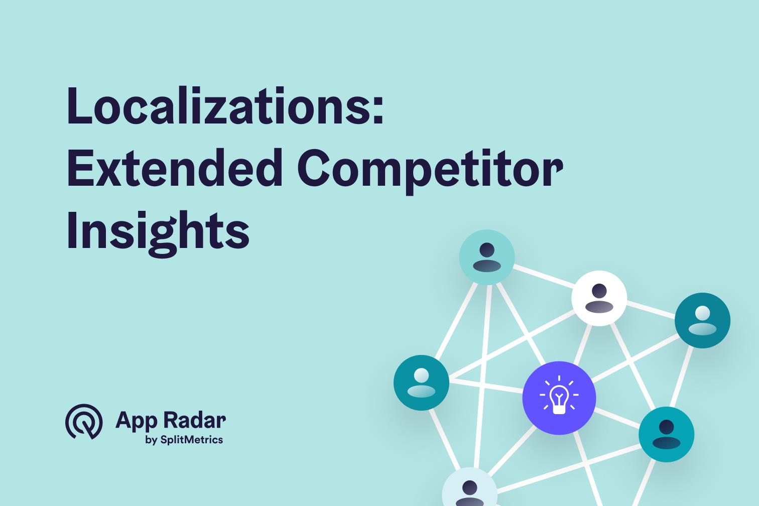 Localizations: Extended Competitor Insights - App Radar
